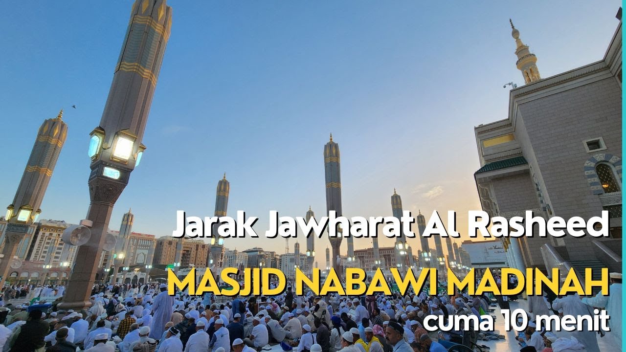 Jarak Hotel Jawharat Al Rasheed ke Masjid Nabawi Madinah - Hotel ...