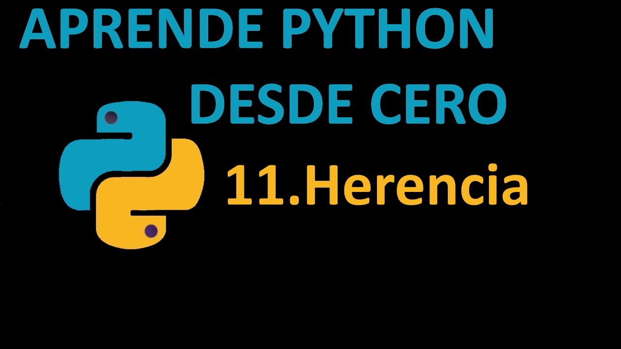 Curso Python desde cero. 11.Herencia - YouTube
