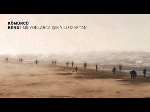 Kömürcü Bendi - Milyonlarca Isık Yılı Uzaktan DEMO