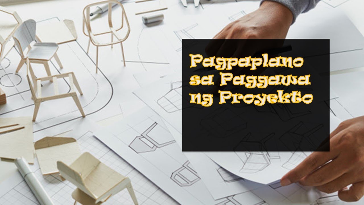 PAGPAPLANO SA PAGGAWA NG PROYEKTO - YouTube