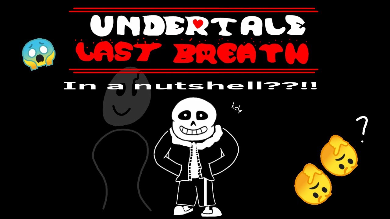 Undertale last breath in a nutshell (pt. 1) - YouTube