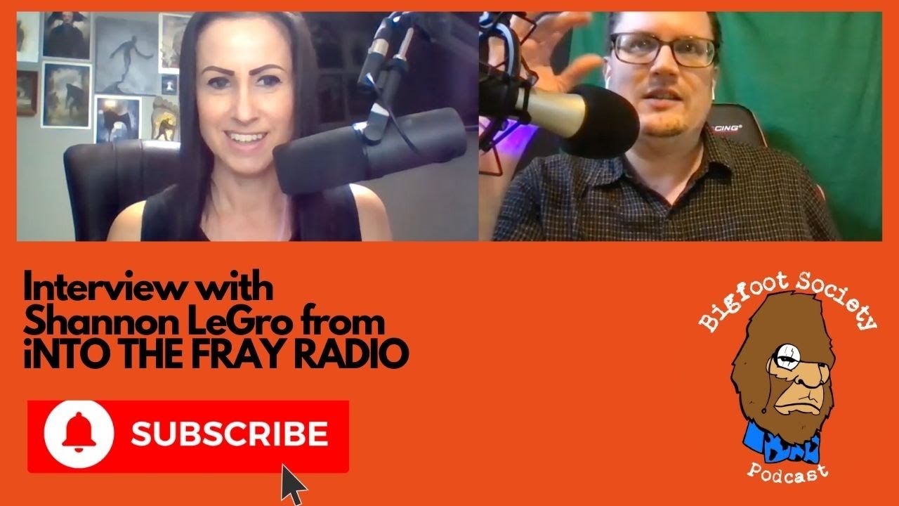 Bigfoot Society: Shannon LeGro from iNTO THE FRAY RADIO - YouTube