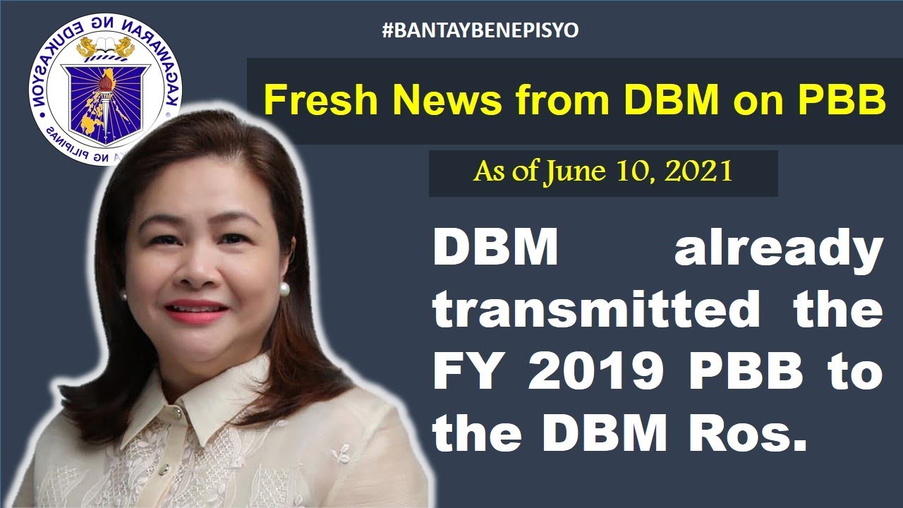DBM already transmitted the FY 2019 PBB to the DBM Regional Offices ...