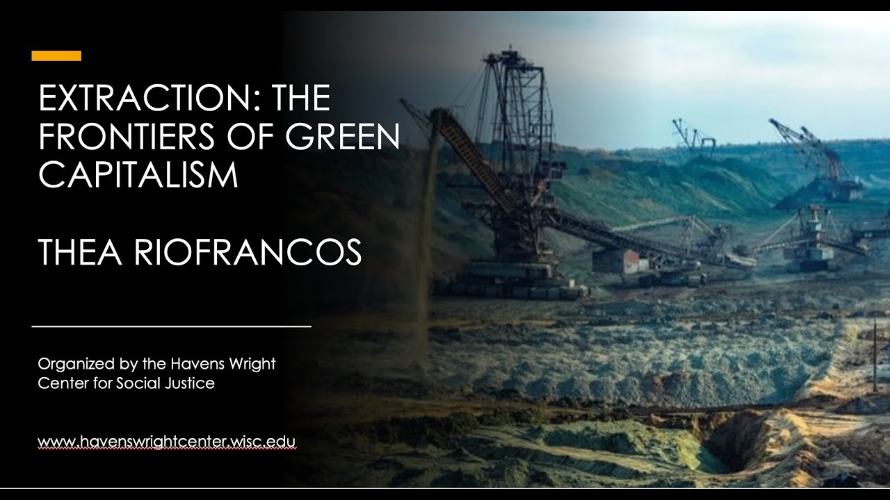 Extraction: The Frontiers of Green Capitalism - YouTube