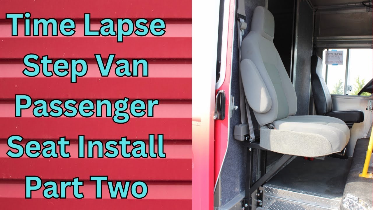 Timelapse Step Van Seat install part 2 edited - YouTube