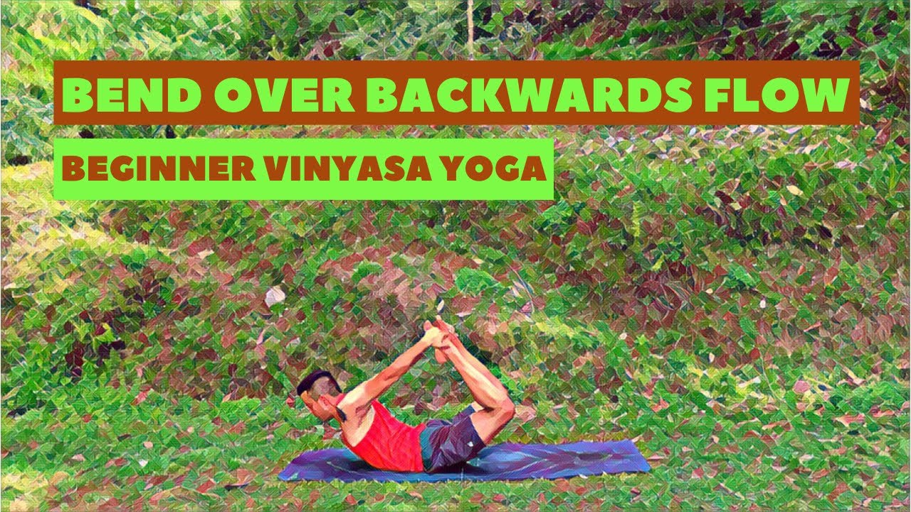 Bend over backwards Flow Part 5| Introduction to Vinyasa Yoga| Beginner ...