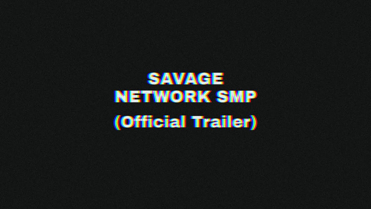 Savage Network SMP (Official Trailer) [SEASON 5] - YouTube