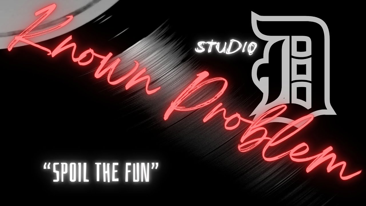 Known Problem - 'Spoil the Fun' - YouTube