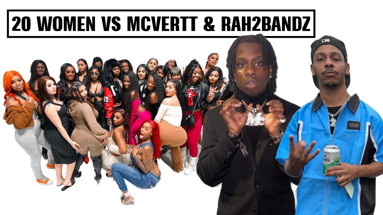 20 WOMEN VS MCVERTT & RAH2BANDZ (GONE WRONG) - YouTube