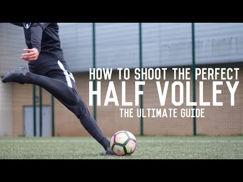 How To Score A Half Volley | The Ultimate Guide To Striking The Perfect ...
