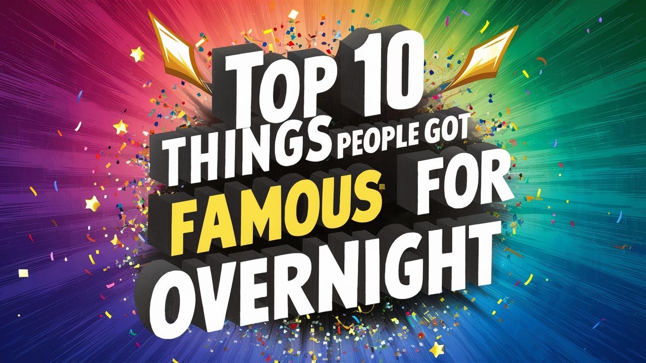 Top 10 Things People Got Famous for Overnight - YouTube