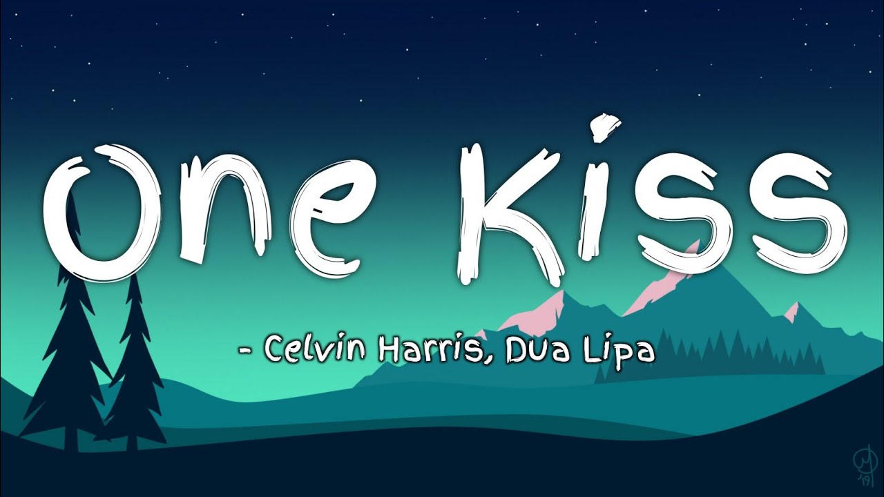 One Kiss - Calvin Harris and Dua Lipa | lyrics video | One kiss is all ...