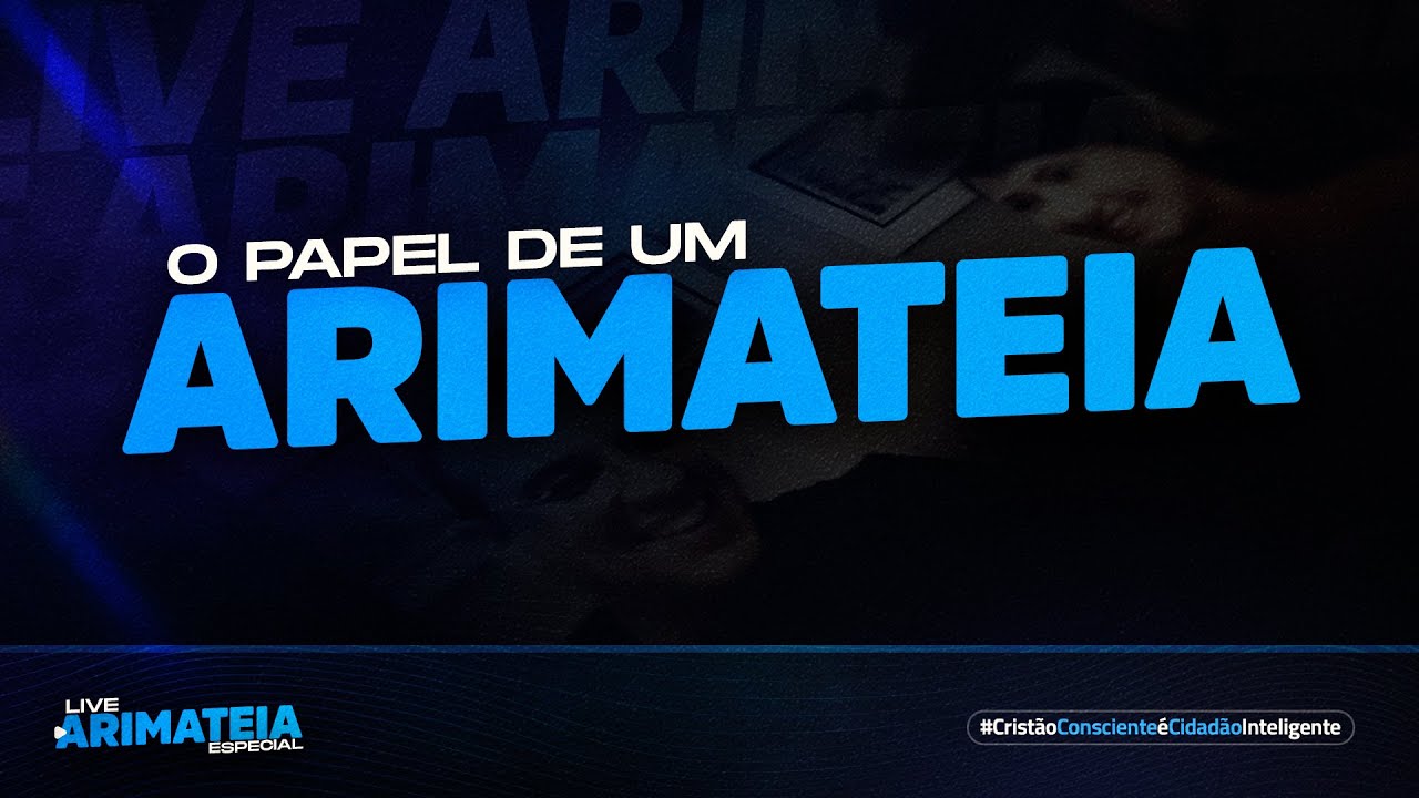 O PAPEL DE UM ARIMATEIA (Live Arimateia Especial) - YouTube