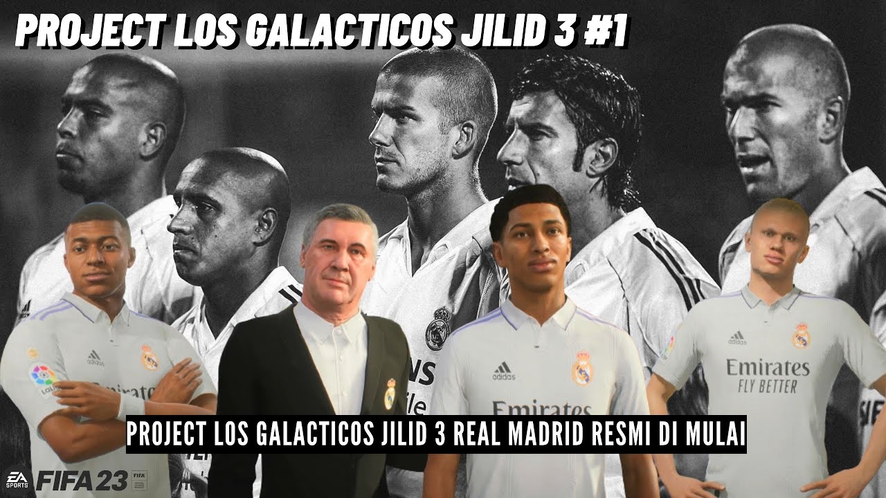 Project Los Galacticos Jilid 3 #1 | Era Baru REAL MADRID Resmi Di Mulai ...