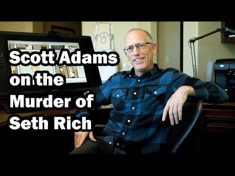 Scott Adams on the Murder of Seth Rich - YouTube