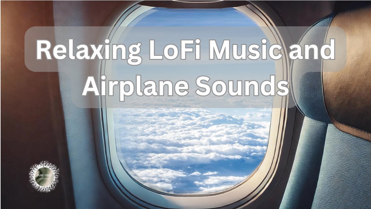Relaxing Lofi Music with Airplane Sounds | Window View from Above the ...