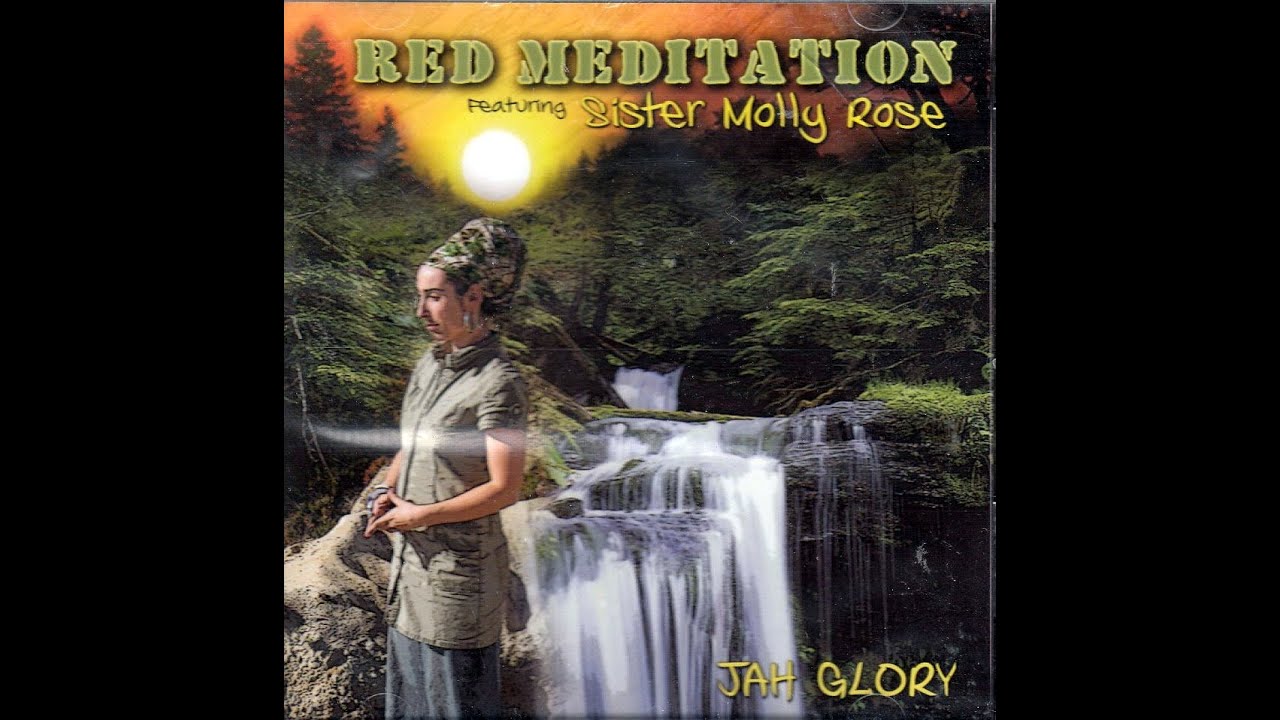Red Meditation feat. Sister Molly Rose - Jah Glory (2008) - YouTube