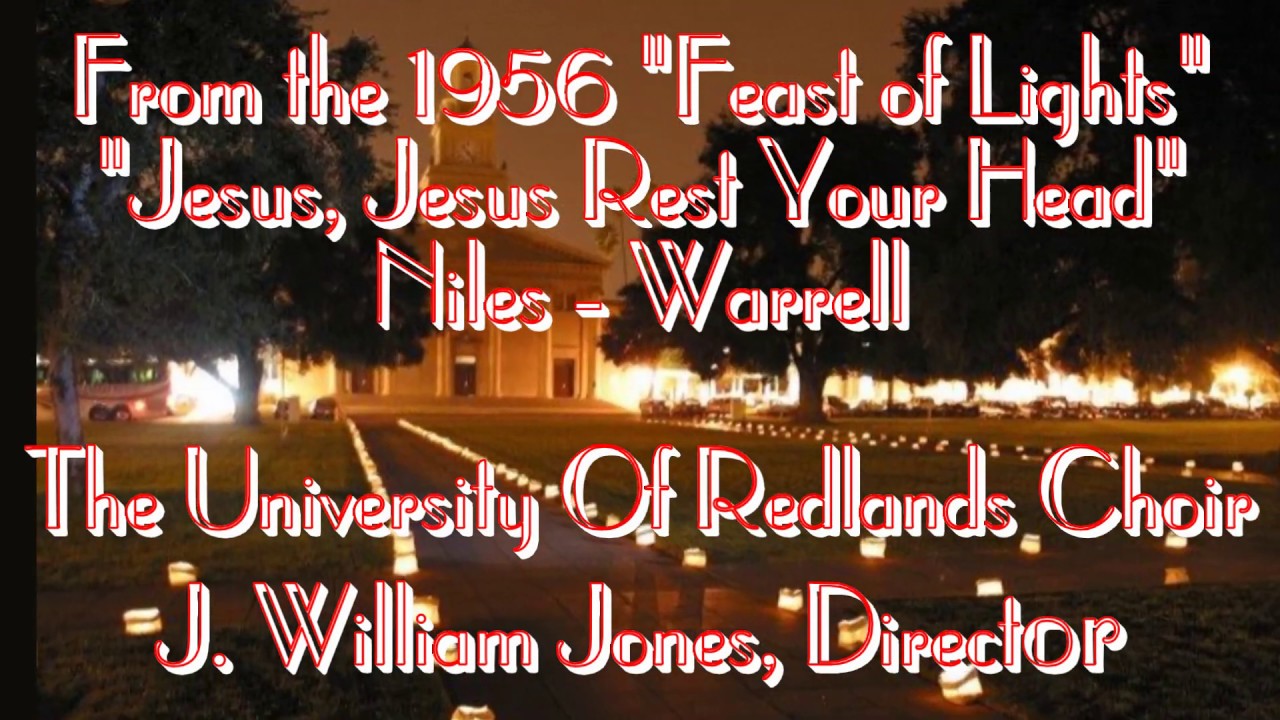 The University of Redlands Choir - "Jesus, Jesus Rest Your Head" .arr ...