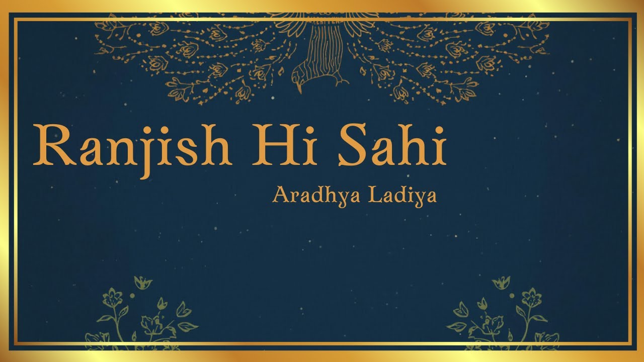 Ranjish Hi Sahi by Aradhya ladiya - YouTube