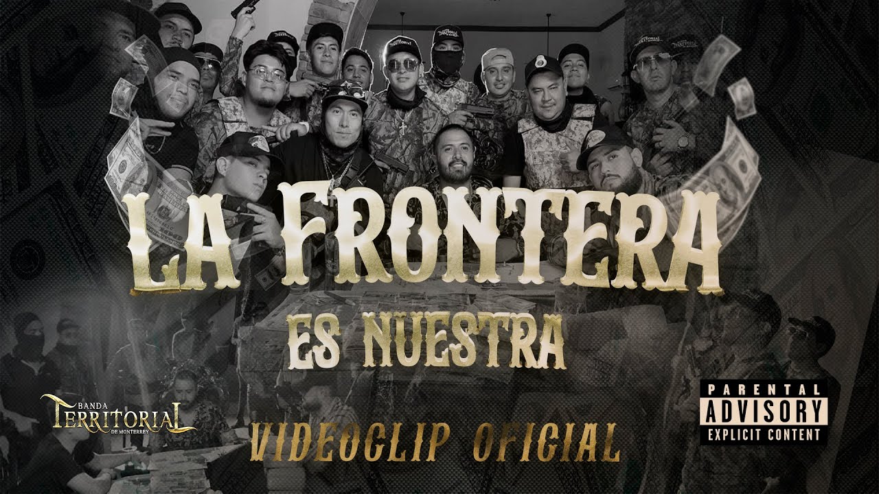 Banda Territorial De Monterrey - La Frontera Es Nuestra (Video Oficial ...