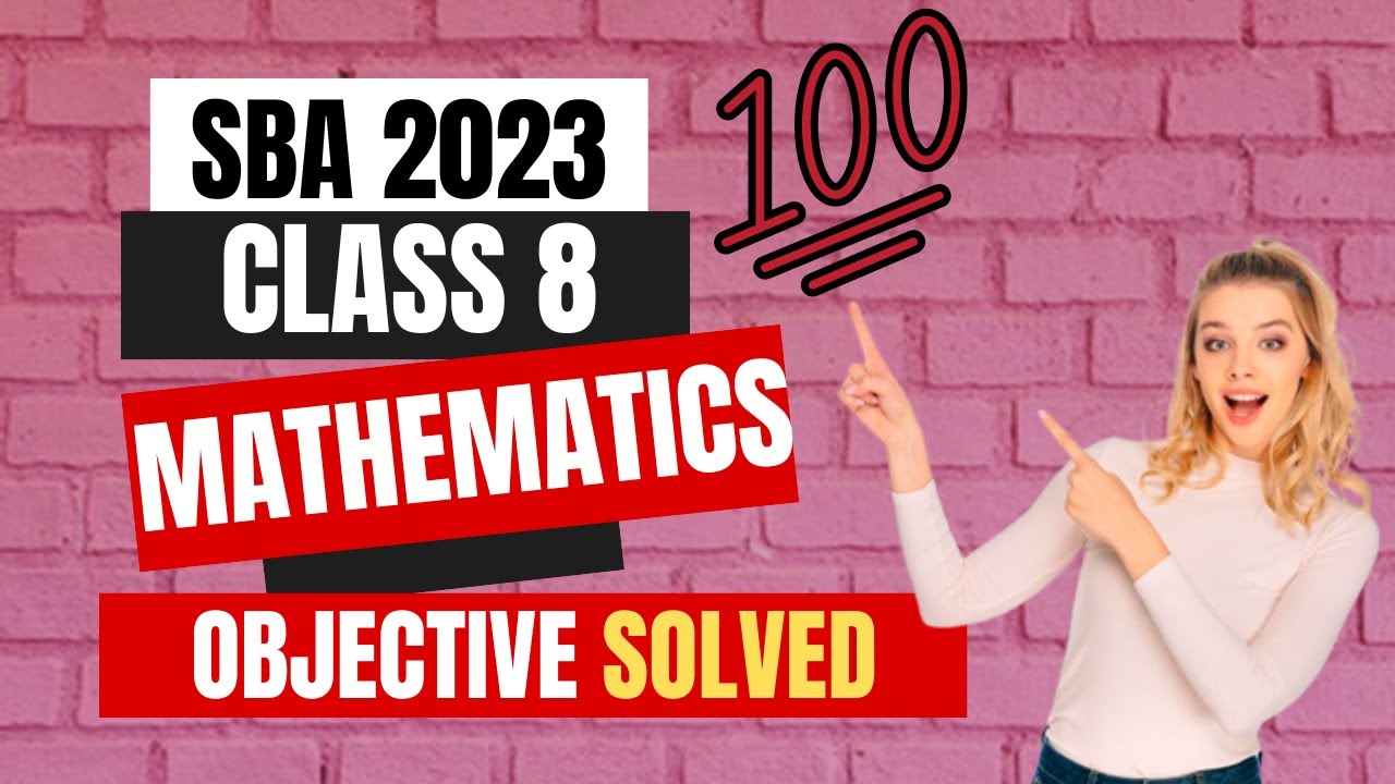 SBA 2023 Grade 8 Mathematics Objective Paper Solved - YouTube