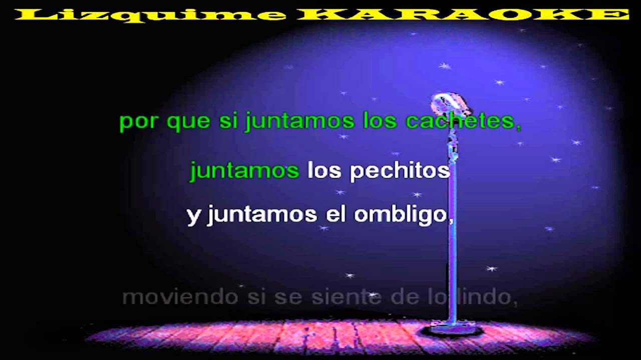 Cachete,Pechito y Ombligo KARAOKE; editado LIZQUIME - YouTube