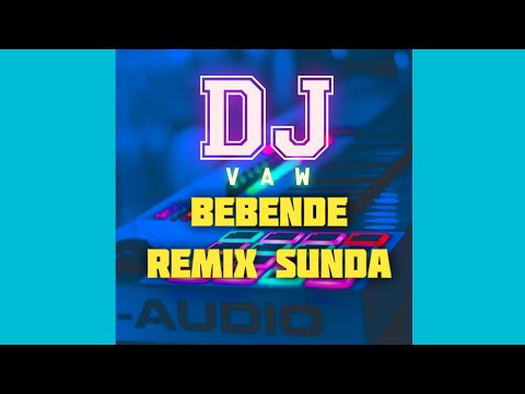 Dj Bebende Lagu Sunda | Bajidor Moderen [DJ VAW] | Viral Tiktok 2022