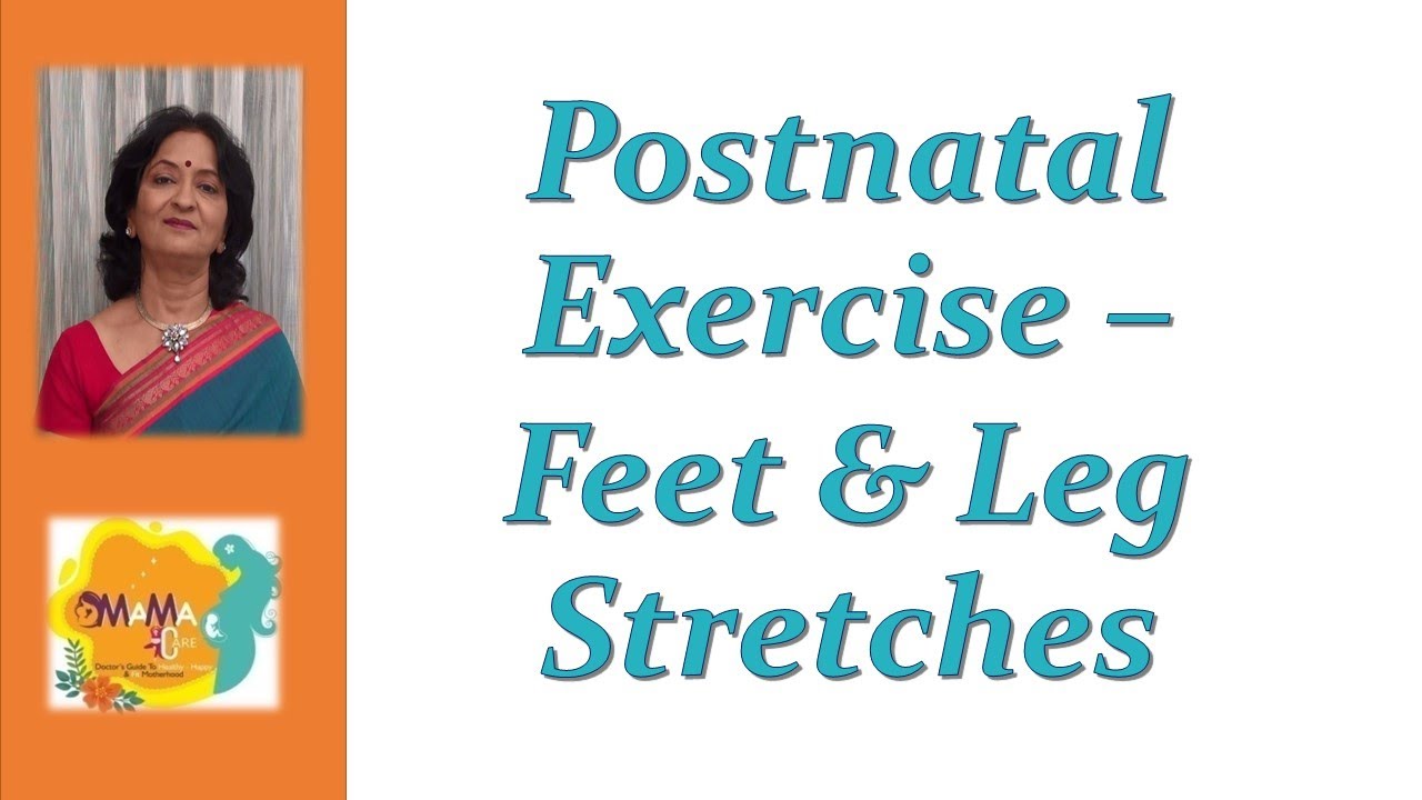 Postnatal Exercise Feet & Leg Stretches - YouTube