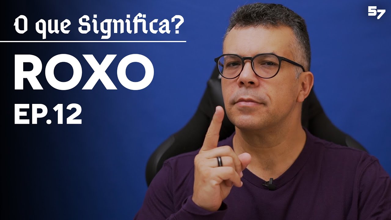 ROXO - Ep. 12 - O QUE SIGNIFICA? - YouTube