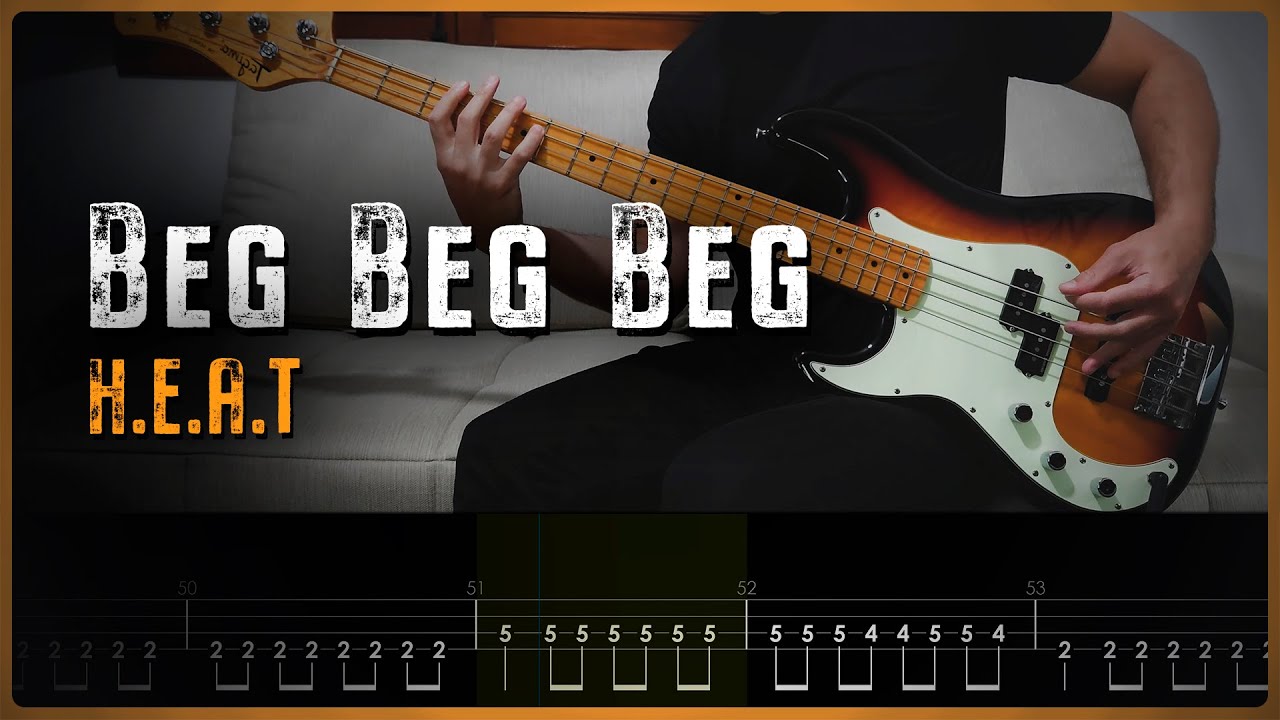 H.E.A.T - Beg Beg Beg | Bass Cover and Play Along Tabs - YouTube