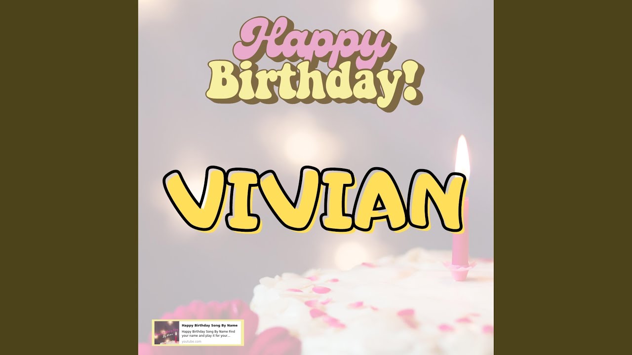 Happy Birthday VIVIAN Song - YouTube