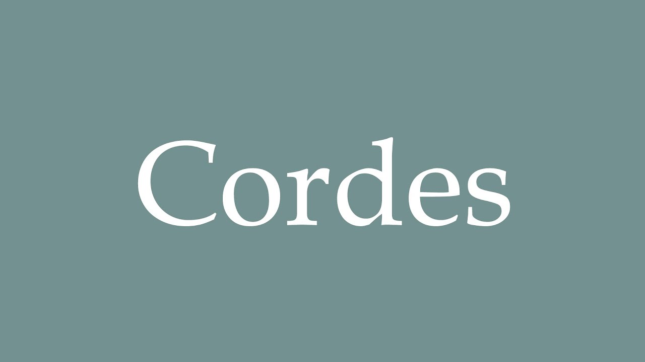 How to Pronounce ''Cordes'' (Ropes) Correctly in French - YouTube