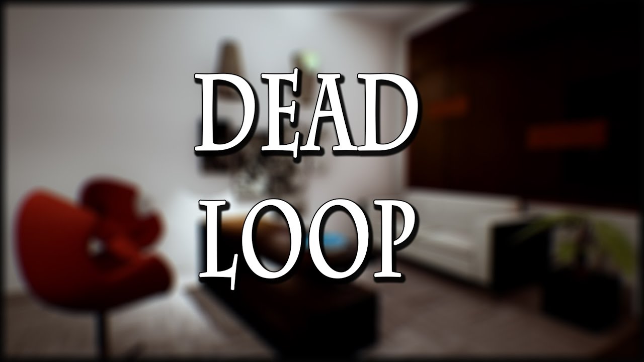 Dead Loop | After Hours Fun! - YouTube