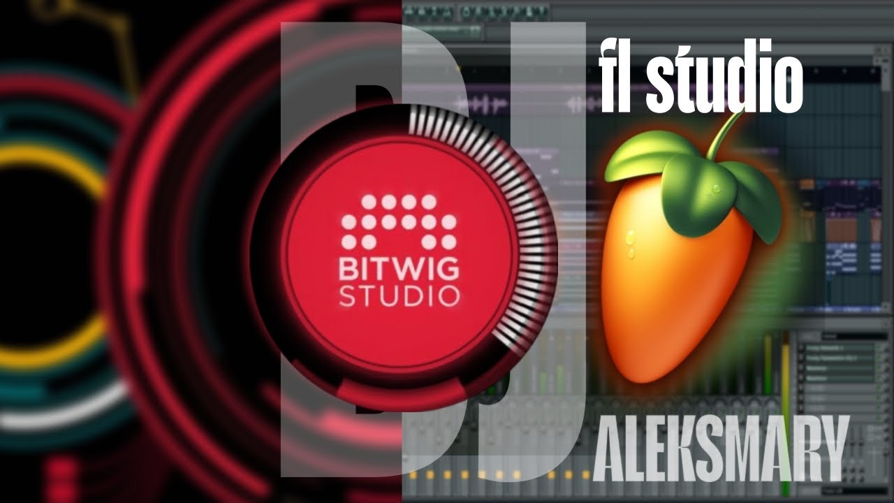 FL STUDIO VS BITWIG STUDIO УЧУСЬ ПИСАТЬ МУЗЫКУ НА СТРИМЕ DJ ALEKSMARY ...