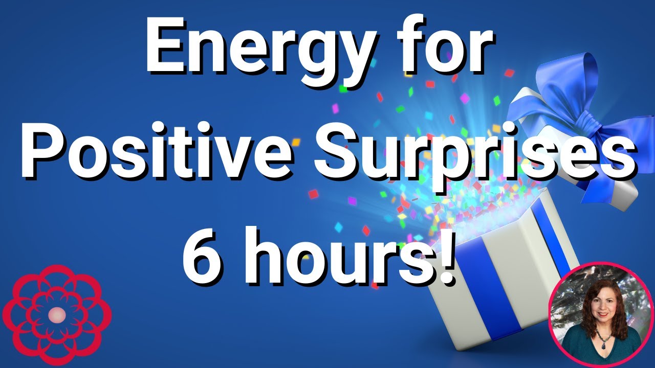 Energy for Positive Surprises, 6 Hours 🌸 - YouTube