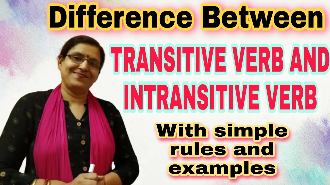 Transitive and Intransitive verb | Difference between transitive and ...