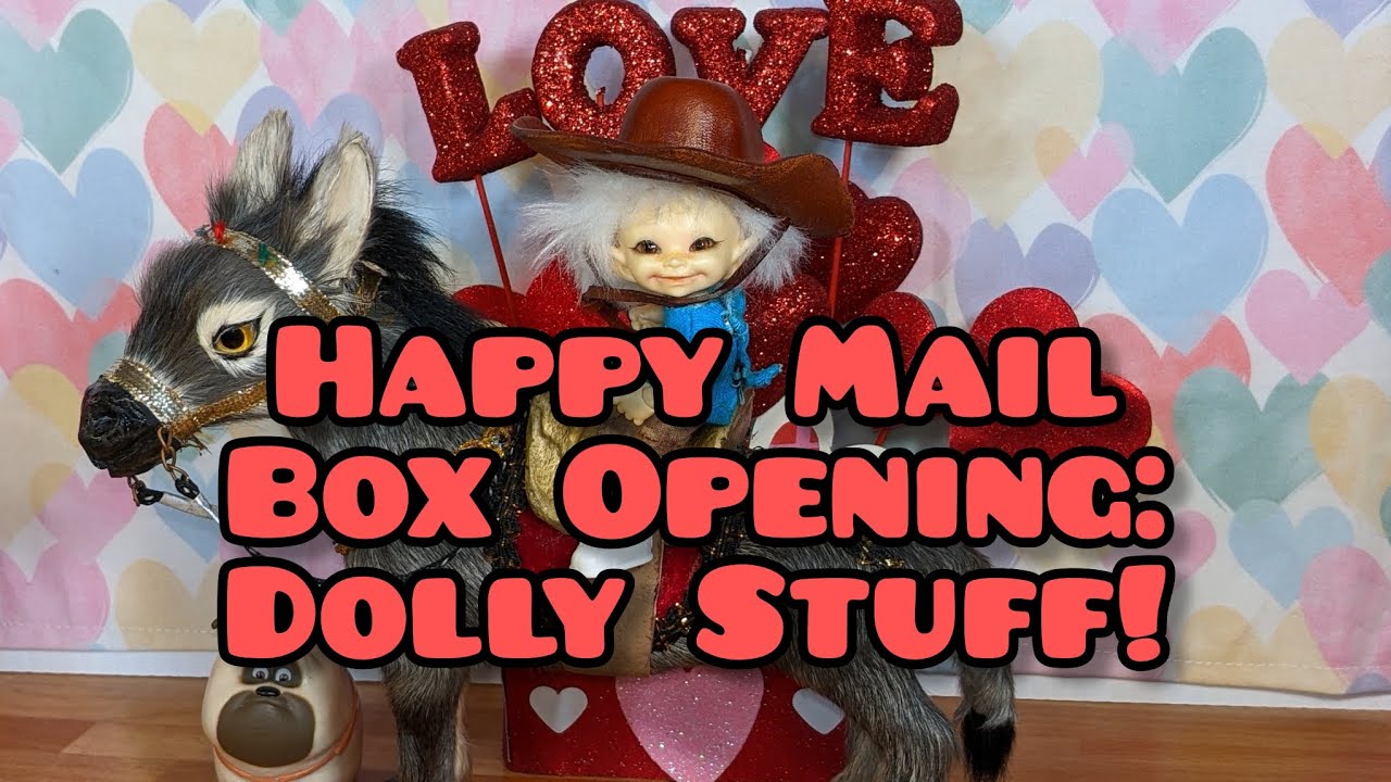 Happy Mail Box Opening: Dolly Stuff! - YouTube
