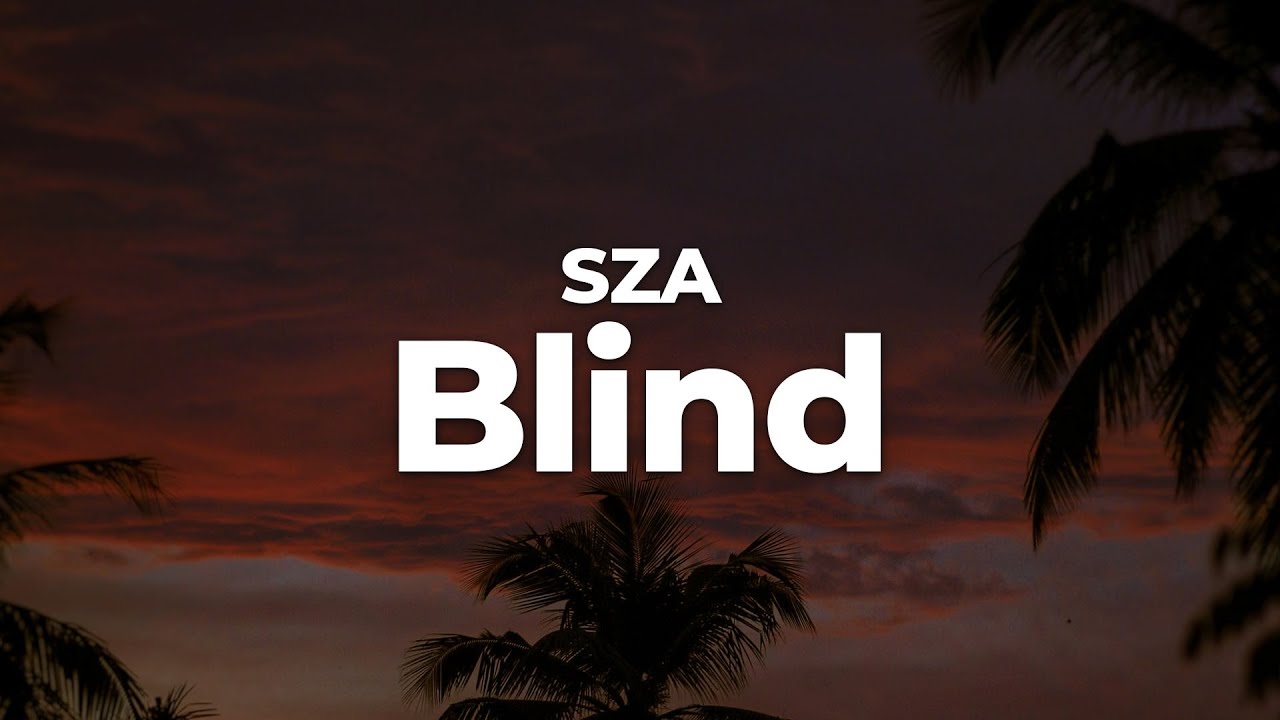 SZA - Blind (Letra/Lyrics) | Official Music Video - YouTube