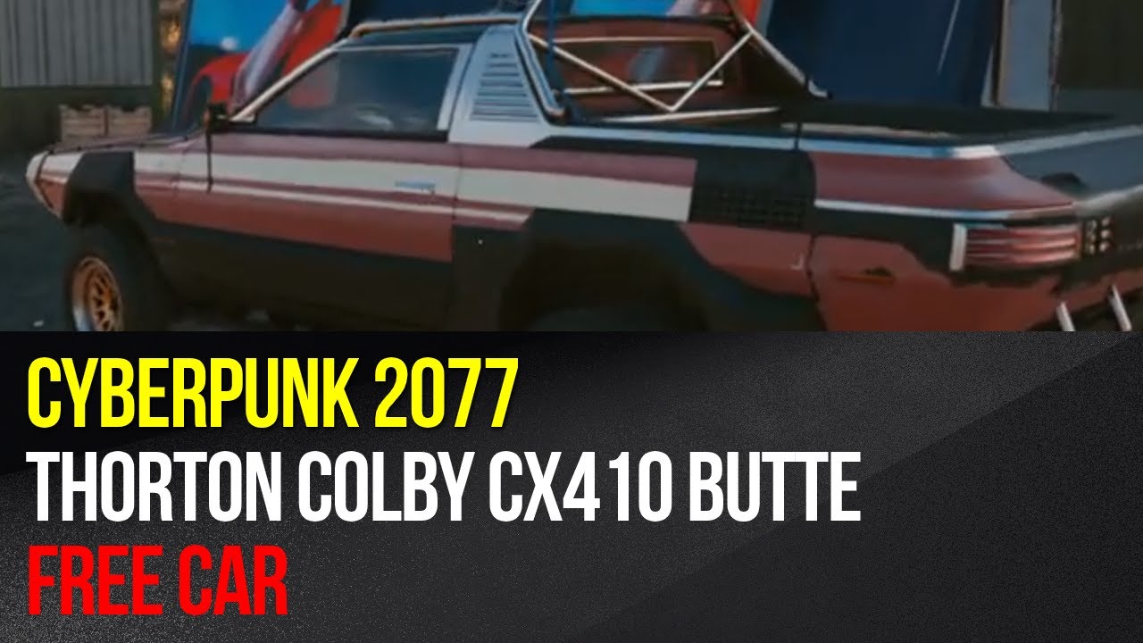 Cyberpunk 2077 - Thorton Colby CX410 Butte free car - YouTube