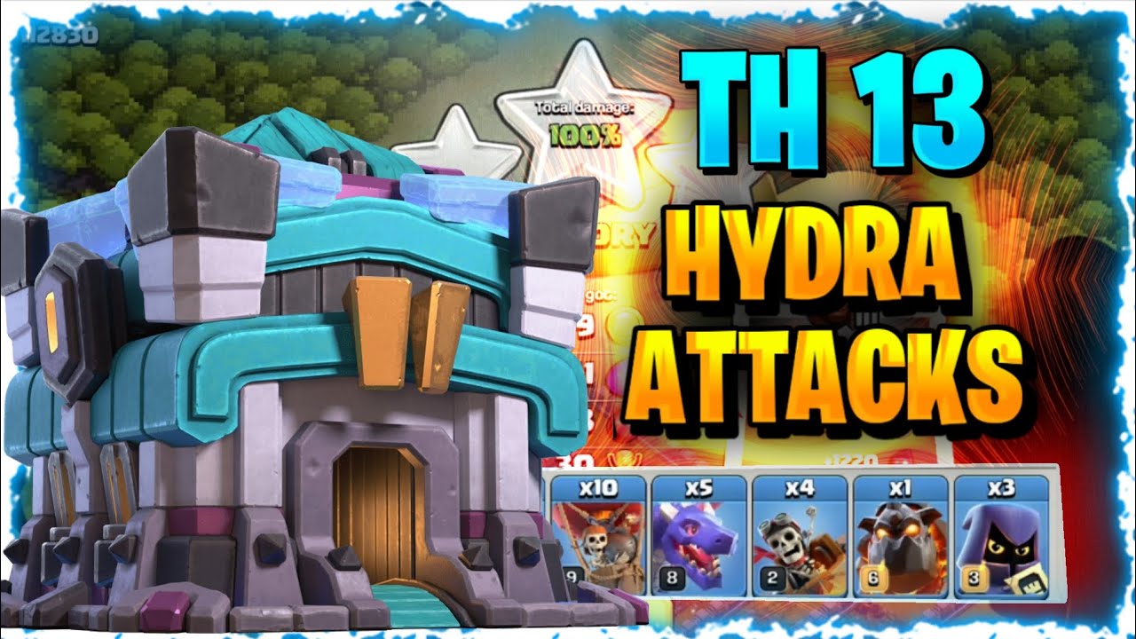 Townhall 13 hydra attack || hydra attack|| super Archer hydra || th13 ...