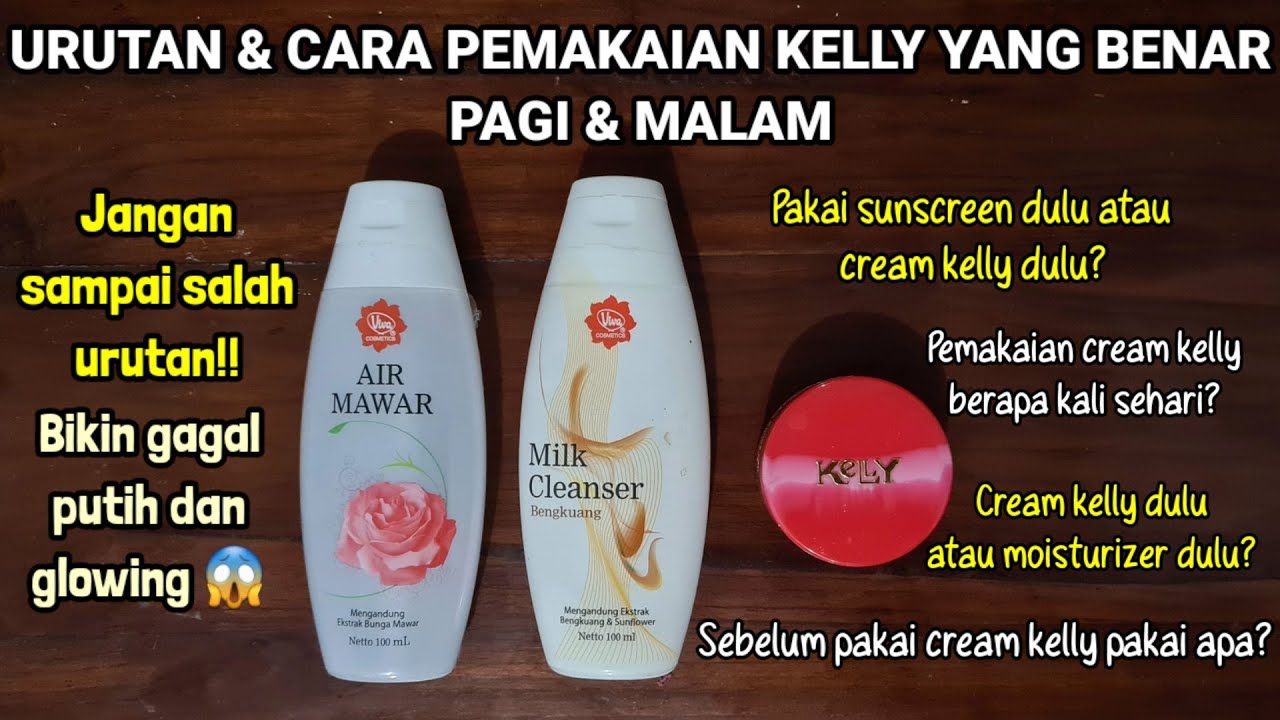 TERLENGKAP!! CARA MENGGUNAKAN KELLY DI PAGI DAN MALAM HARI | PUTIH ...