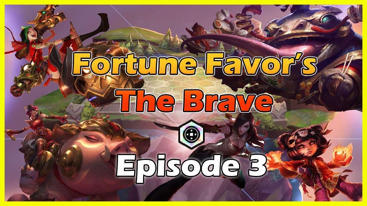 Fortune Favor's The Brave (FFTB) | Episode 3 | Teamfight Tactics | TFT ...