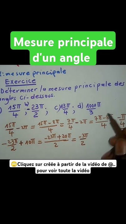 Mesure principale d'un angle, comment trouver la mesure principale d'un ...