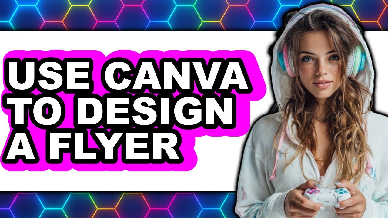 How to Use Canva to Design a Flyer in 2025 (The Only Way) - YouTube