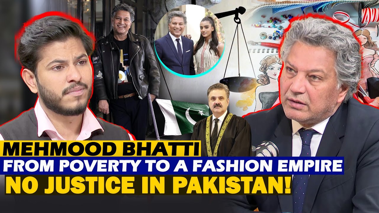 Mehmood Bhatti: From Poverty to a Fashion Empire | No Justice in ...