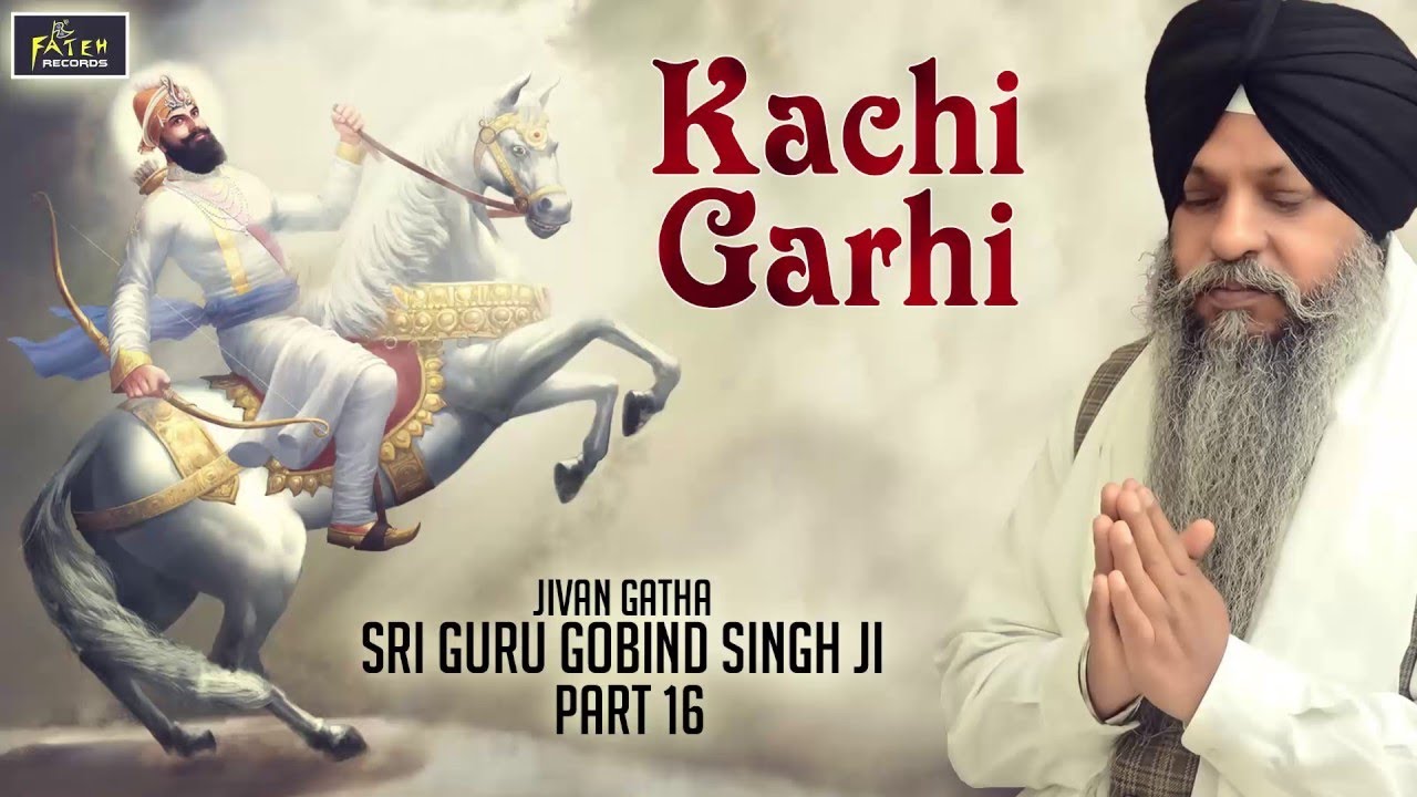 Kachi Garhi | Jivan Gatha Part 16 | Giani Amrik Singh Chandigarh Wale ...
