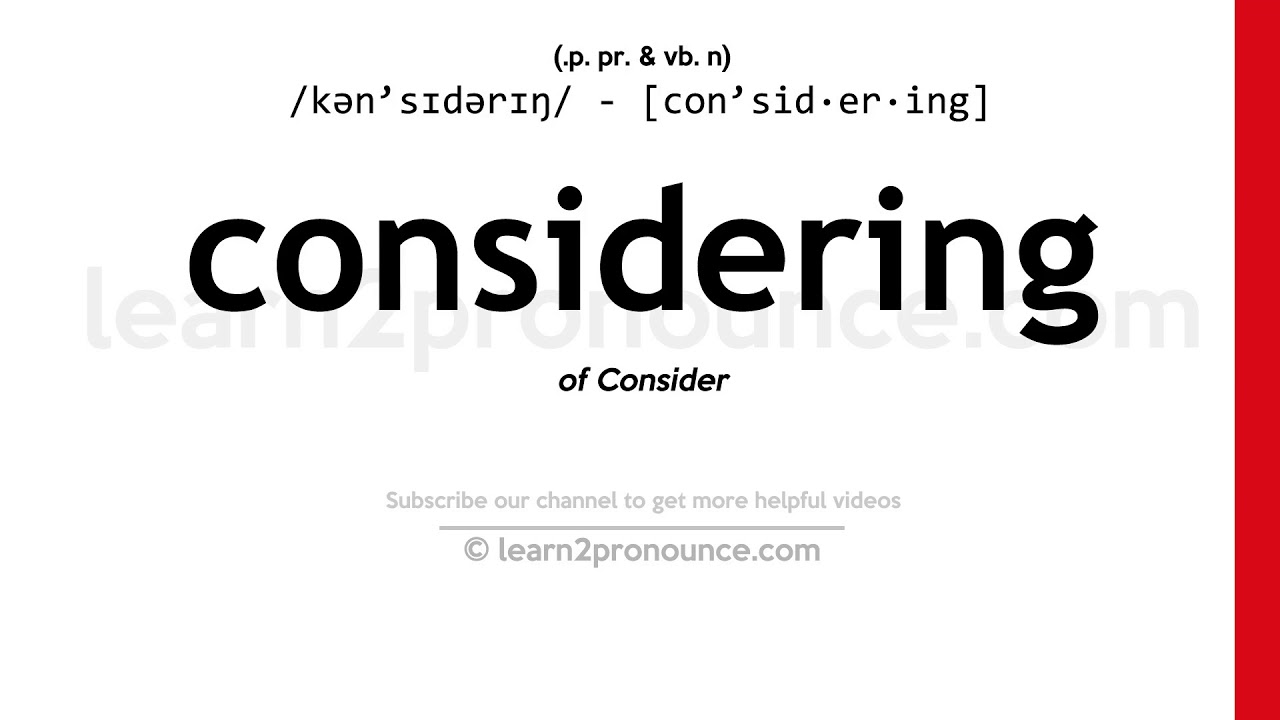 Pronunciation of Considering | Definition of Considering - YouTube