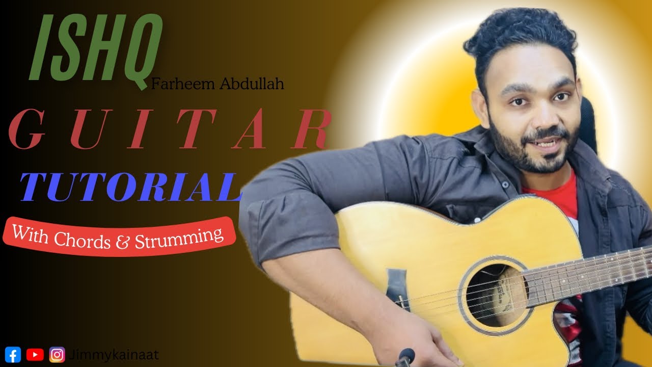 Ishq Guitar Tutorial (Farheem Abdullah) With Chords & Strumming #ishq #guitarlesson - YouTube