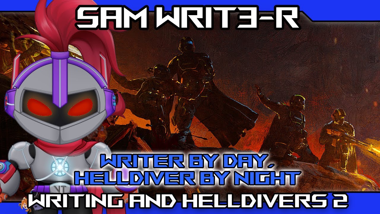 【WRITING - HELLDIVERS 2】Writer by day, Helldivers by night! - YouTube