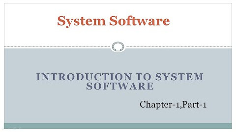 System Software |Chapter 1|Introduction to System software - YouTube